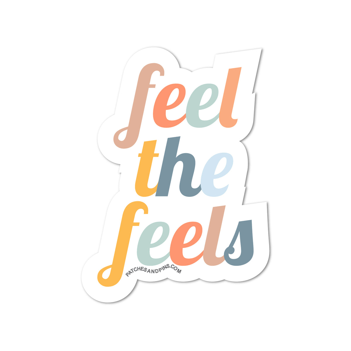 Feel The Feels Sticker — Patches and Pins Fun Products