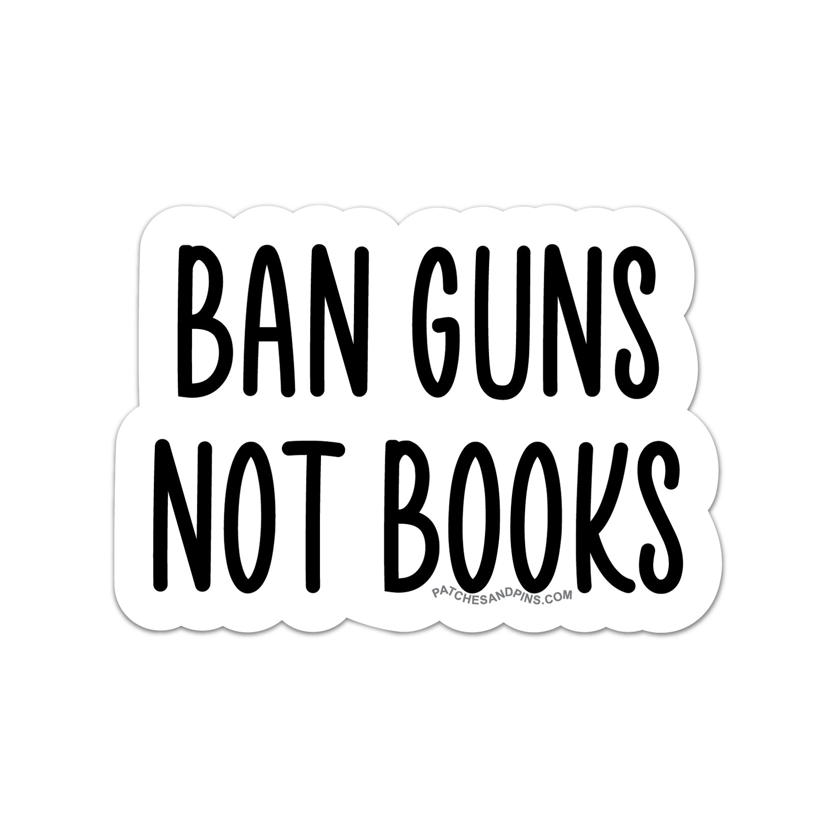 Ban Guns Sticker — Patches and Pins Fun Products